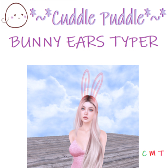 Second Life Marketplace - *~*CUDDLE PUDDLE*~* BUNNY EARS TYPER